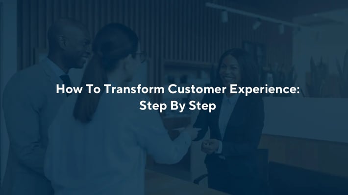 From Good To Great: How To Transform Customer Experience